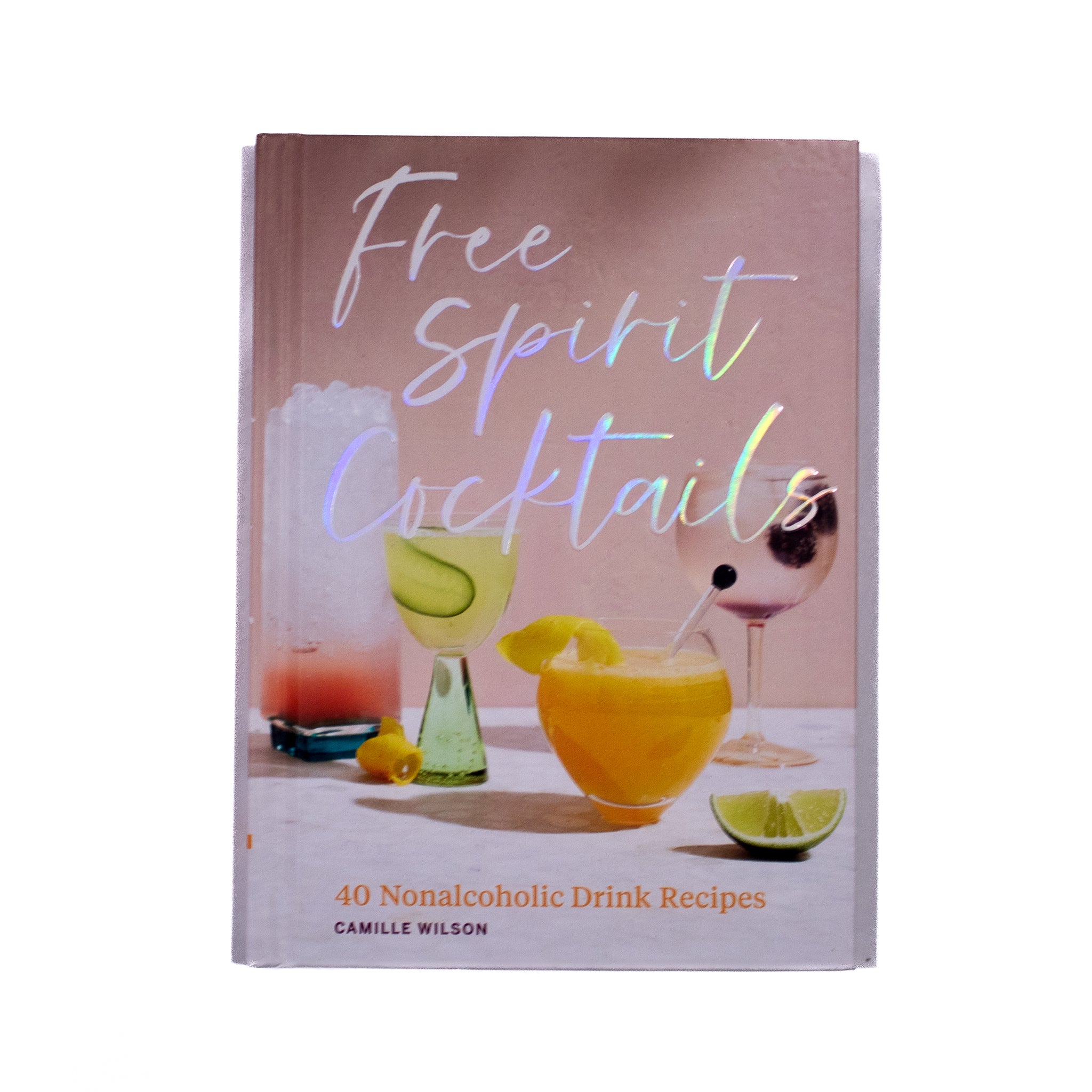 Free Spirit Cocktails: 40 Nonalcoholic Drink Recipes