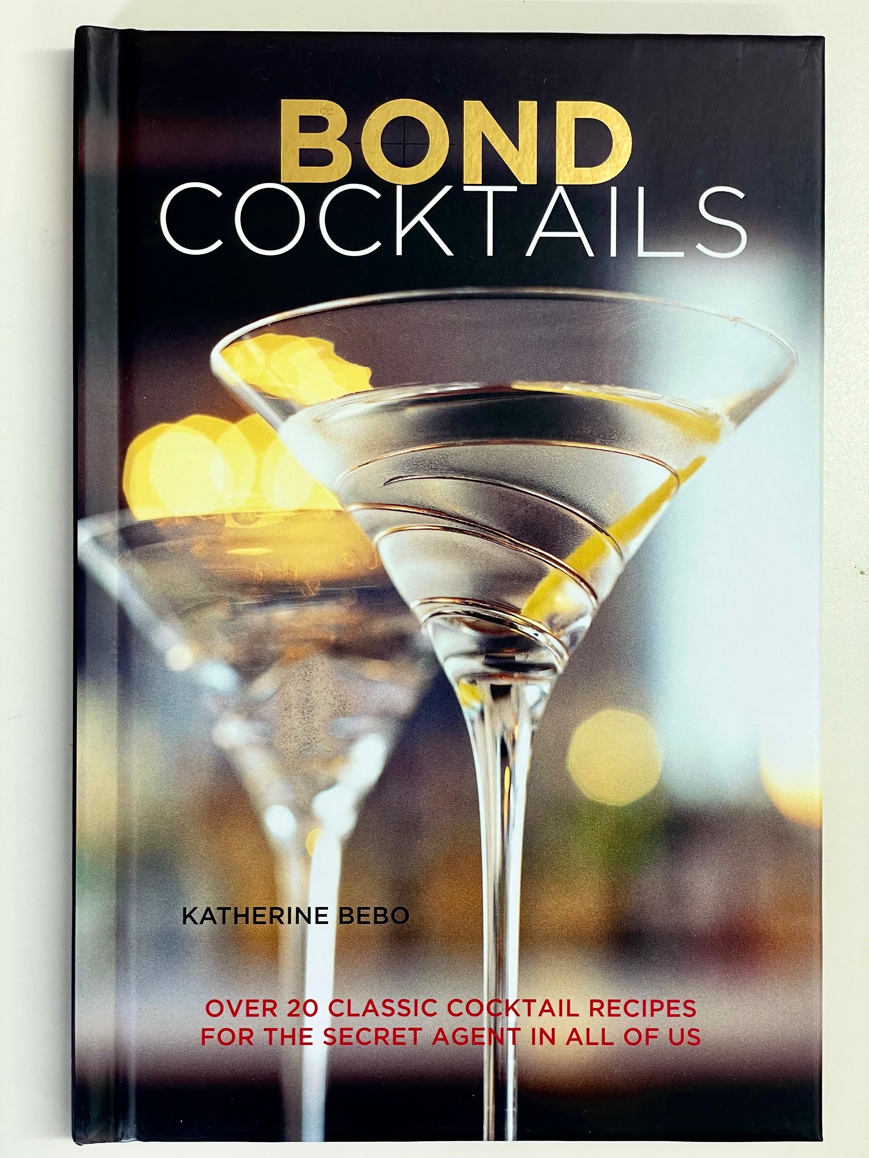 Bond Cocktails. Over 20 classic cocktail recepie for the secter agent ...